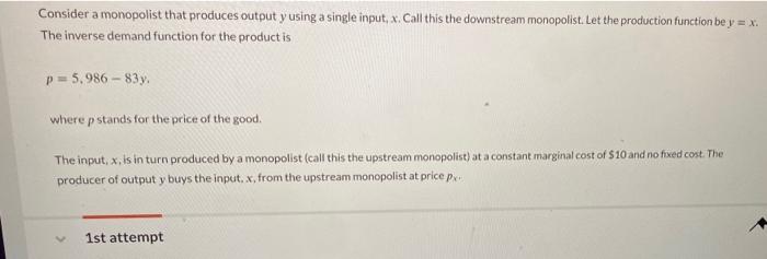 Solved Consider a monopolist that produces output y using a | Chegg.com