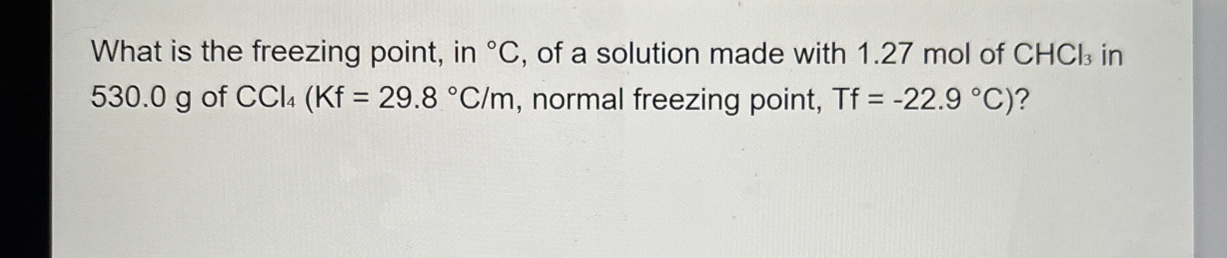 Solved What is the freezing point, in °C, ﻿of a solution | Chegg.com