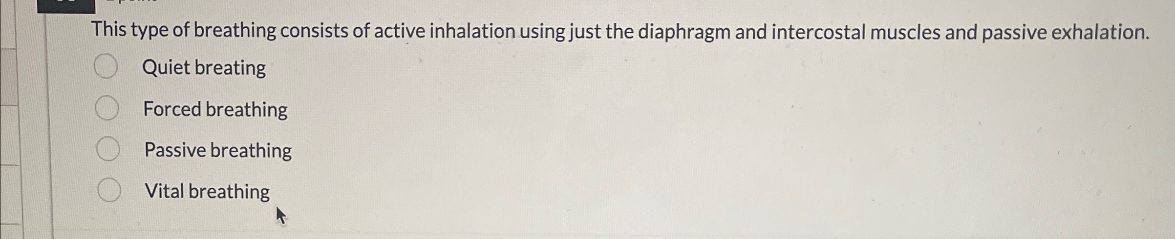 Solved This type of breathing consists of active inhalation | Chegg.com