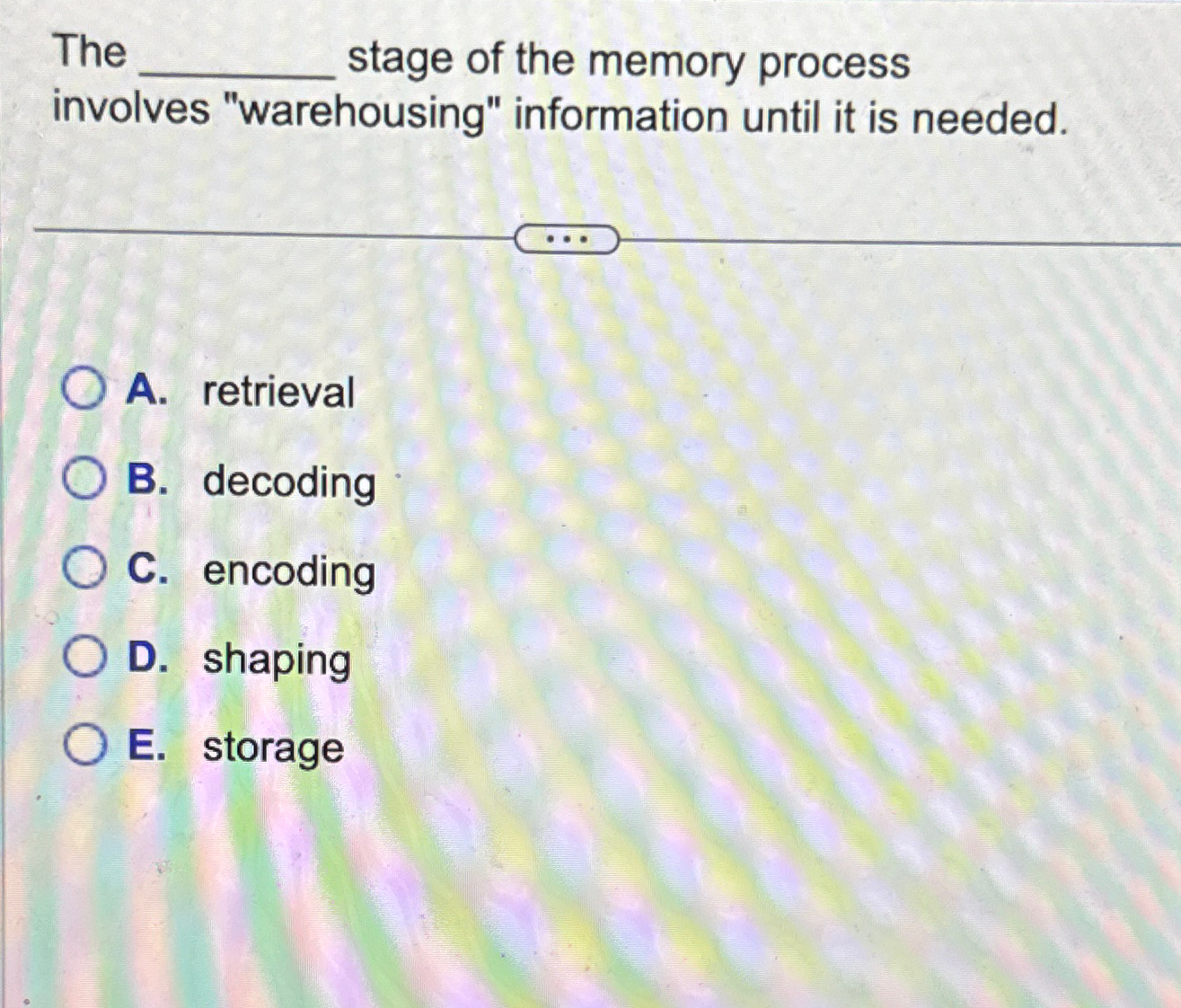 Solved The stage of the memory process involves | Chegg.com