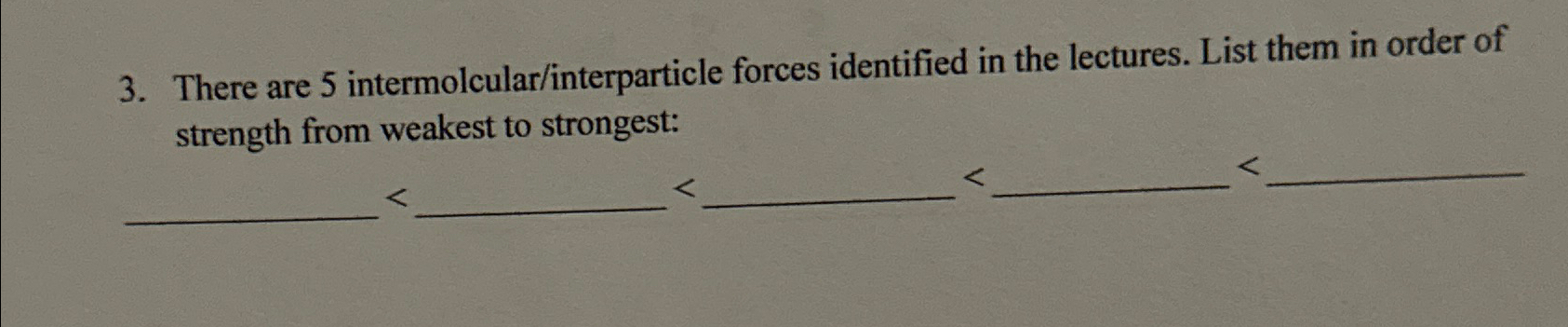 Solved There are 5 ﻿intermolcular/interparticle forces | Chegg.com