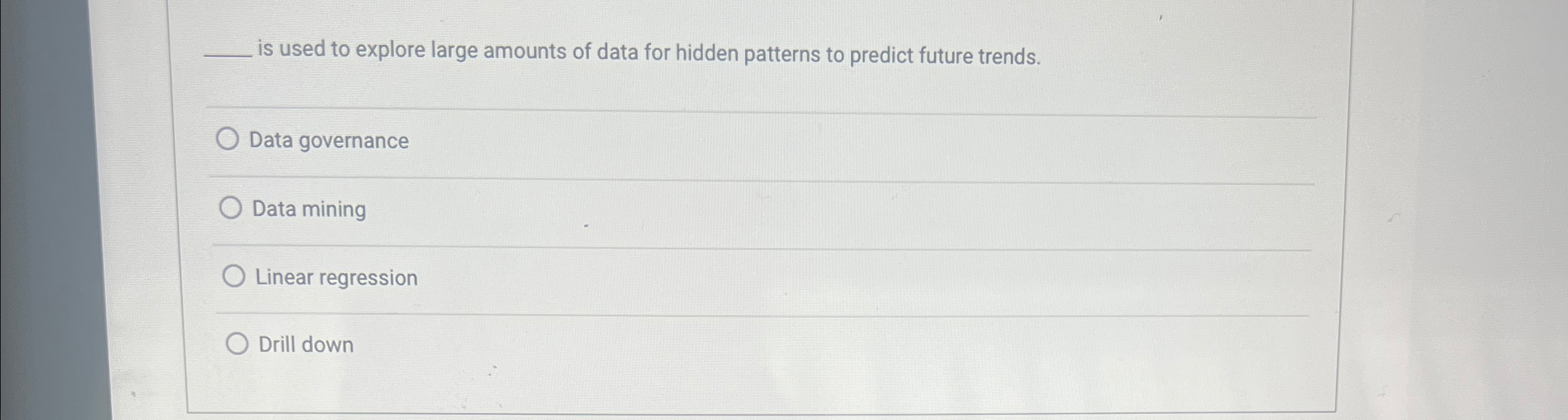 Solved q, ﻿is used to explore large amounts of data for | Chegg.com