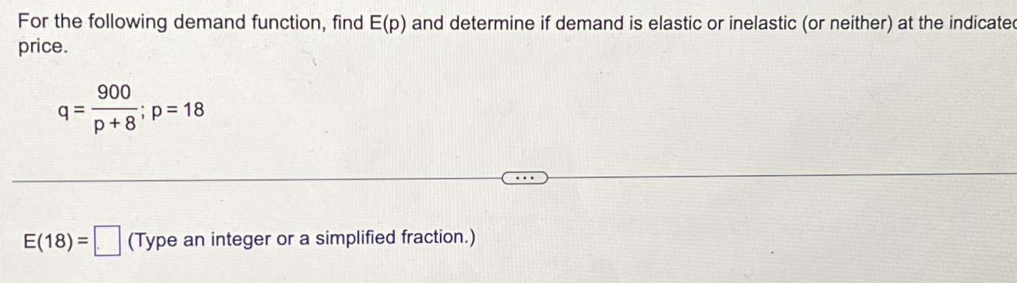 Solved For the following demand function, find E(p) ﻿and | Chegg.com