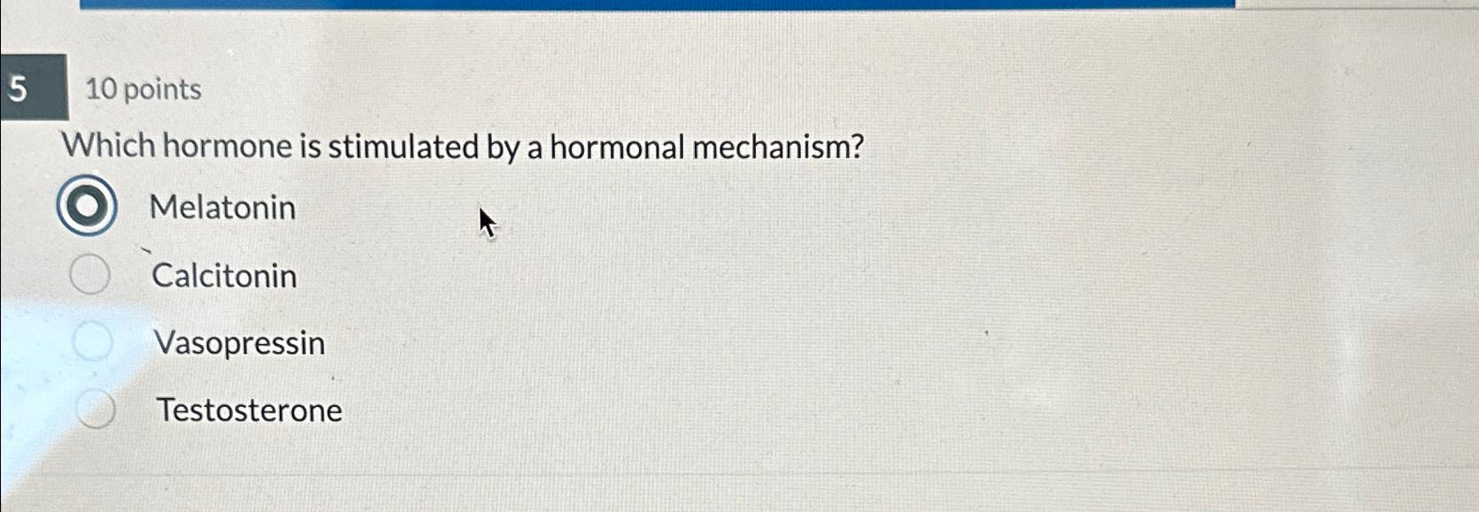 Solved 510 pointsWhich hormone is stimulated by a hormonal | Chegg.com Solved 510 pointsWhich hormone is stimulated by a hormonal | Chegg.com