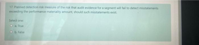 Solved 17. Planned detection risk measure of the risk that | Chegg.com
