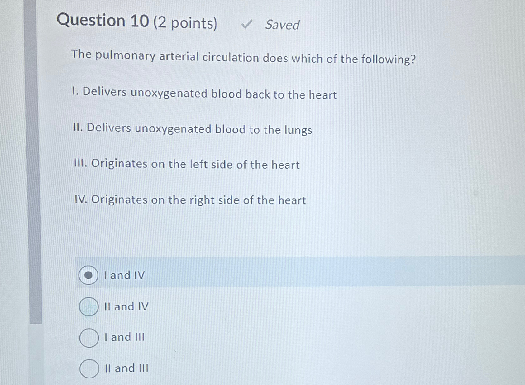 Solved Question 10 (2 ﻿points) ﻿SavedThe pulmonary arterial | Chegg.com