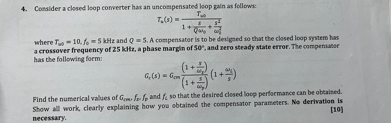 Solved Consider a closed loop converter has an uncompensated | Chegg.com
