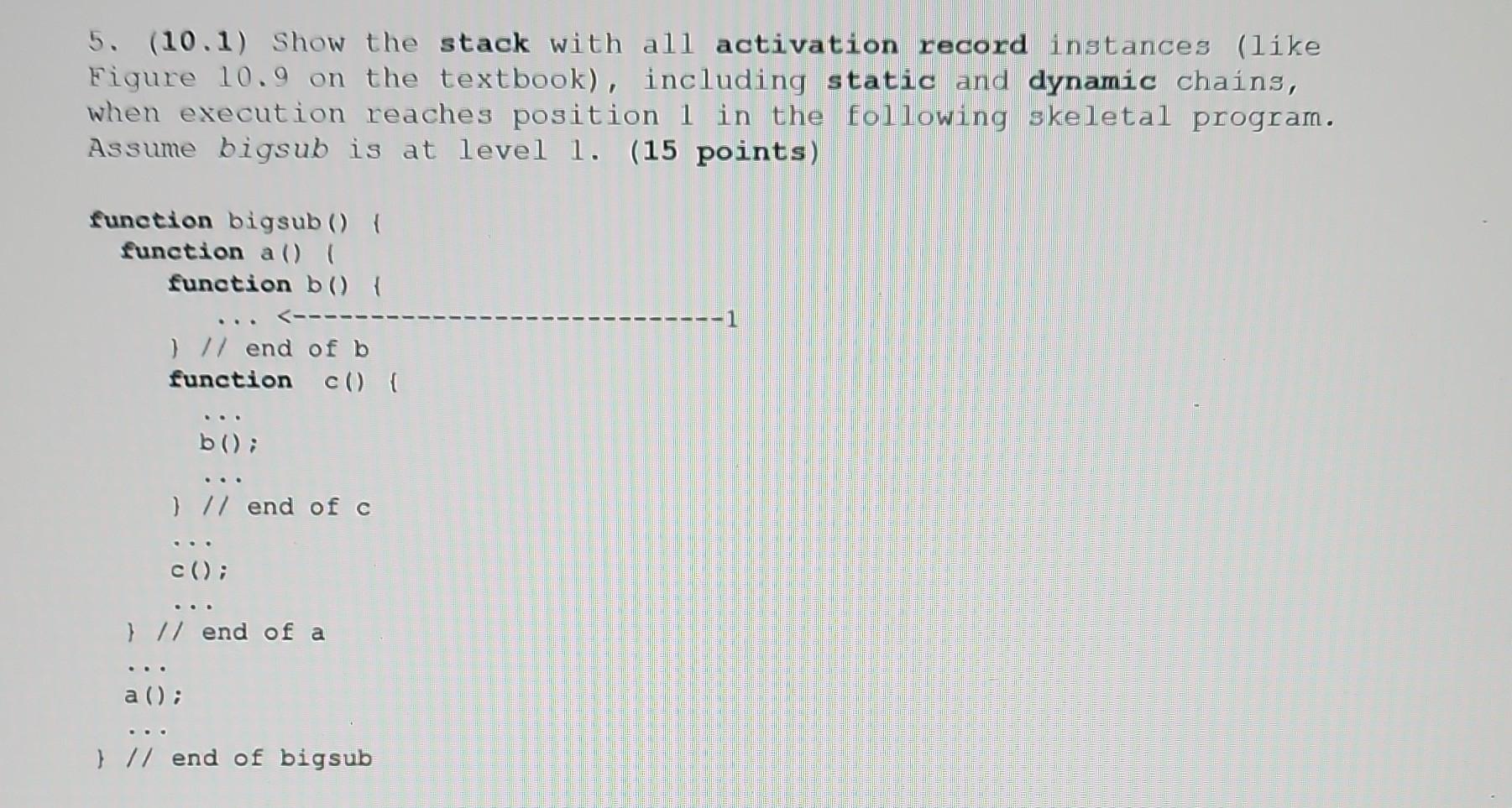 Solved 5. (10.1) Show the stack with all activation record | Chegg.com