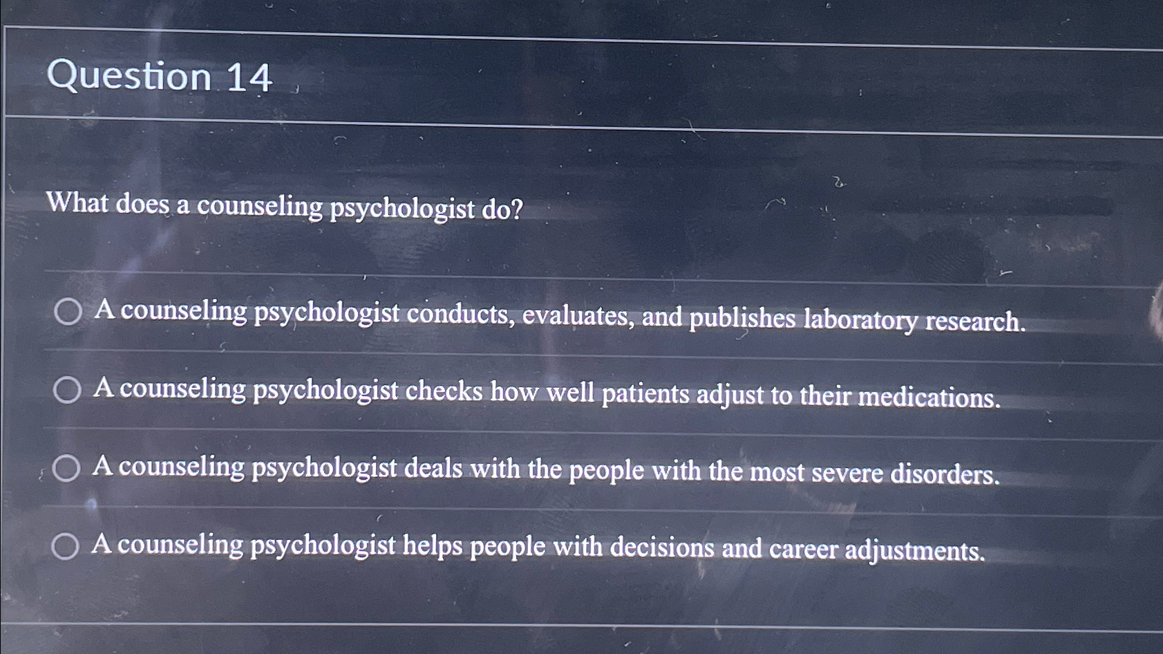 Solved Question 14What does a counseling psychologist do?A | Chegg.com