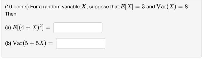 Solved (10 points) For a random variable X, suppose that | Chegg.com
