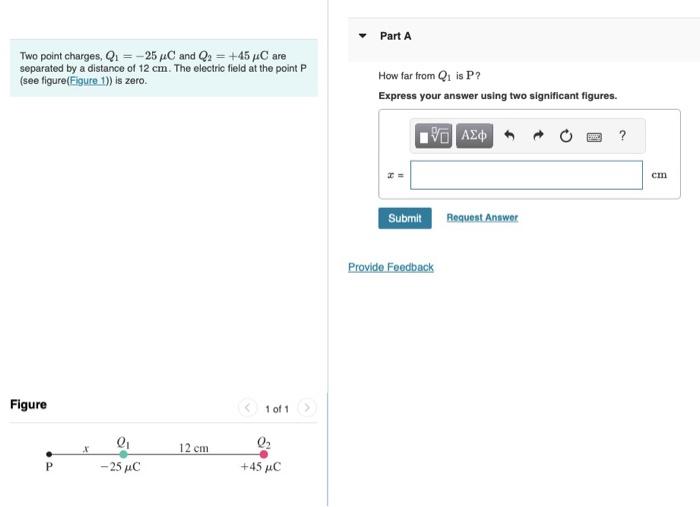 Solved Two point charges, Q1=−25μC and Q2=+45μC are | Chegg.com