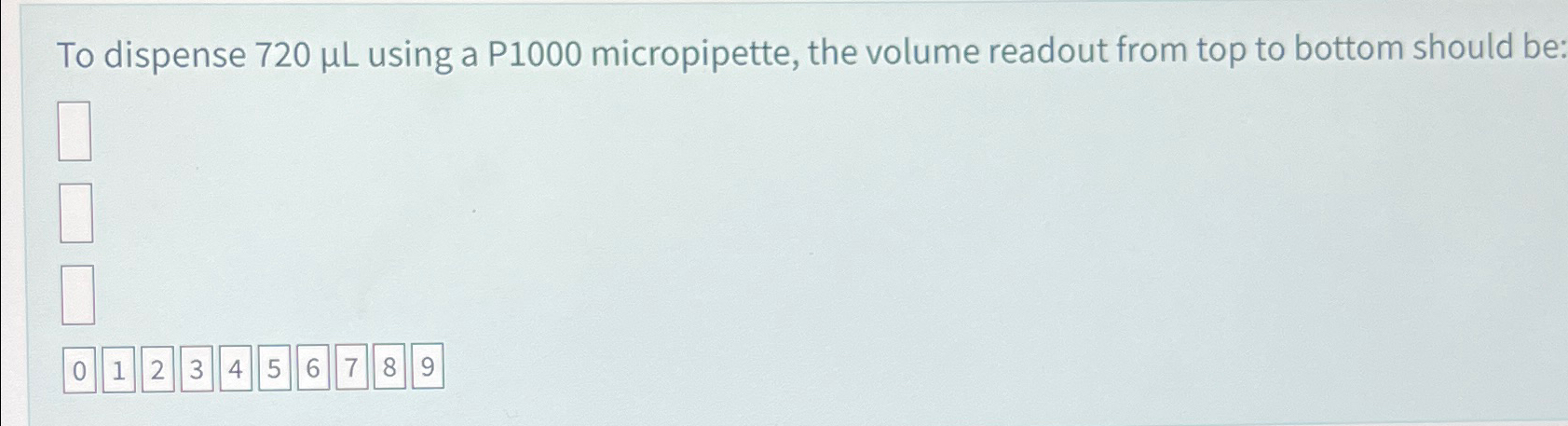 Solved To dispense 720μL ﻿using a P1000 ﻿micropipette, the | Chegg.com