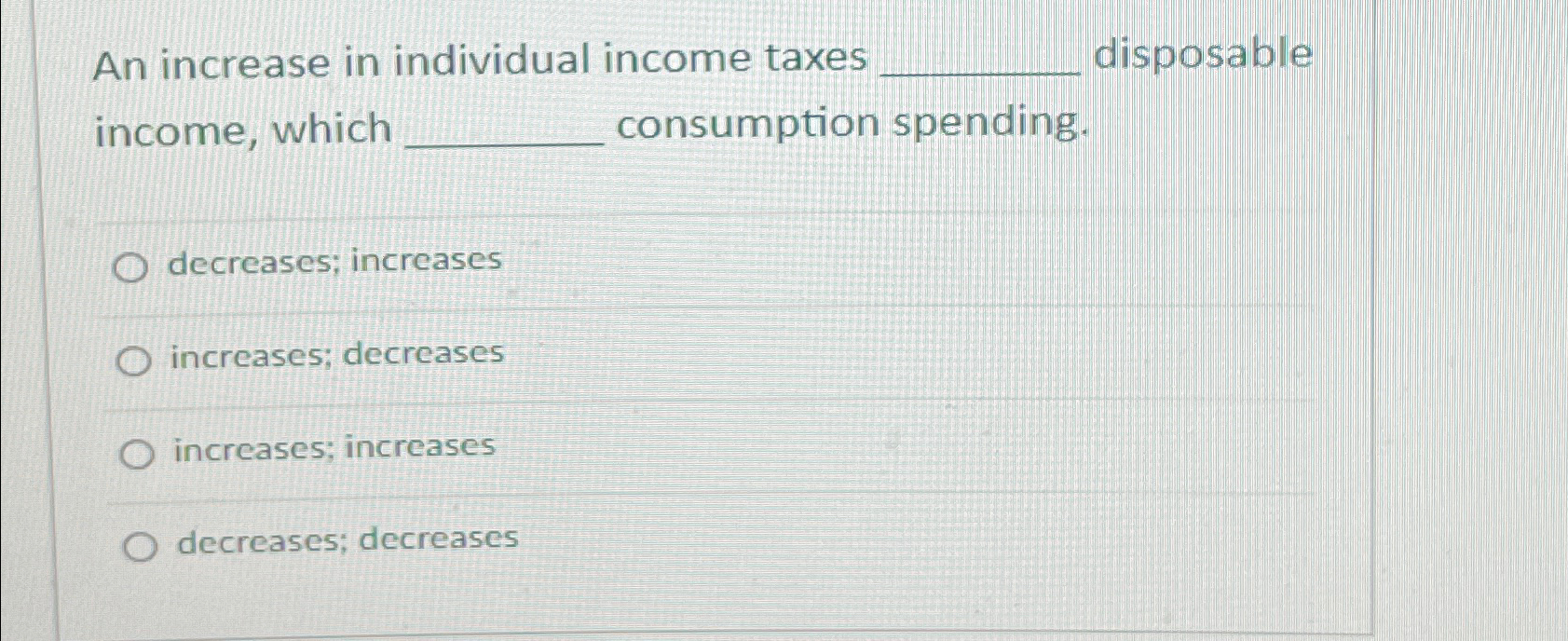 Solved An increase in individual income taxes disposable | Chegg.com