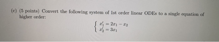 Solved (c) (5 points) Convert the following system of 1st | Chegg.com