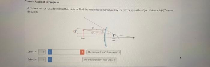 Solved Current Attempt in Progress A convex mirror has a | Chegg.com