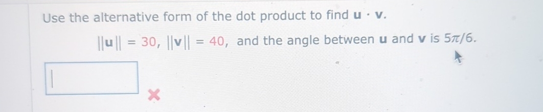 Solved Use the alternative form of the dot product to find | Chegg.com