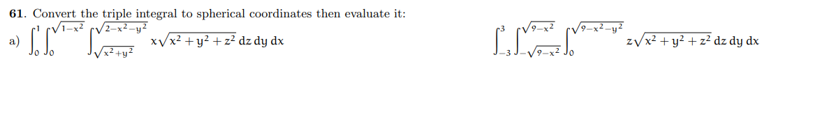 Solved Convert the triple integral to spherical coordinates | Chegg.com