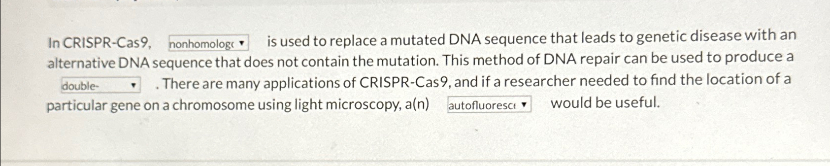 Solved In CRISPR-Cas9, ﻿nonhomologe is used to replace a | Chegg.com
