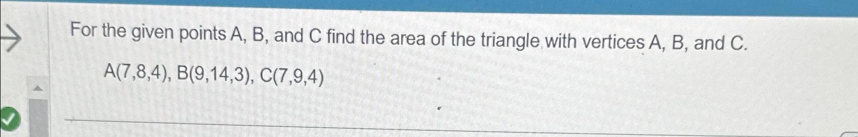 Solved For the given points A,B, ﻿and C ﻿find the area of | Chegg.com