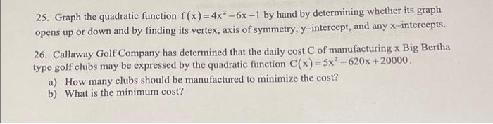 Solved 25. Graph the quadratic function f(x) = 4x² - 6x-1 by | Chegg.com