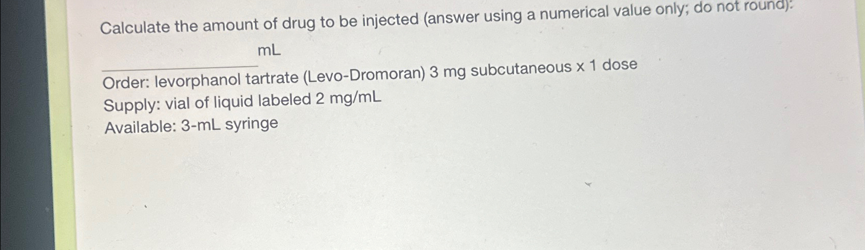 Solved Calculate the amount of drug to be injected (answer | Chegg.com
