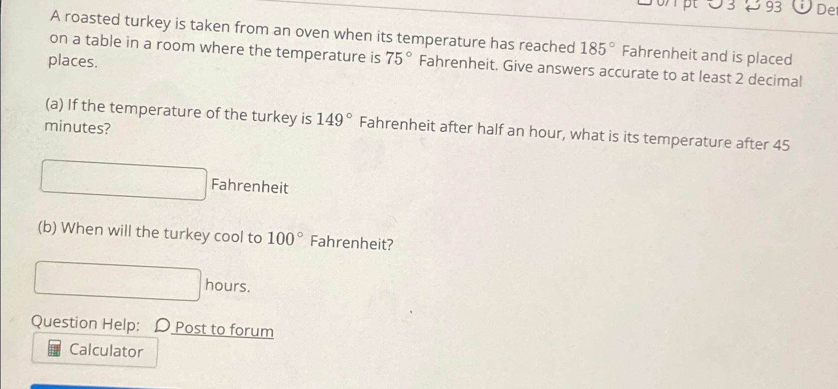 Solved A roasted turkey is taken from an oven when its | Chegg.com