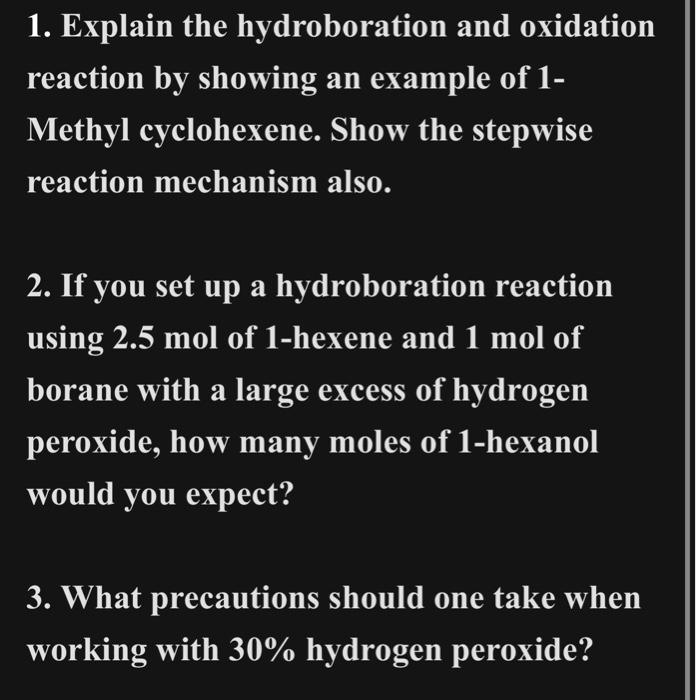 Solved 1. Explain the hydroboration and oxidation reaction | Chegg.com