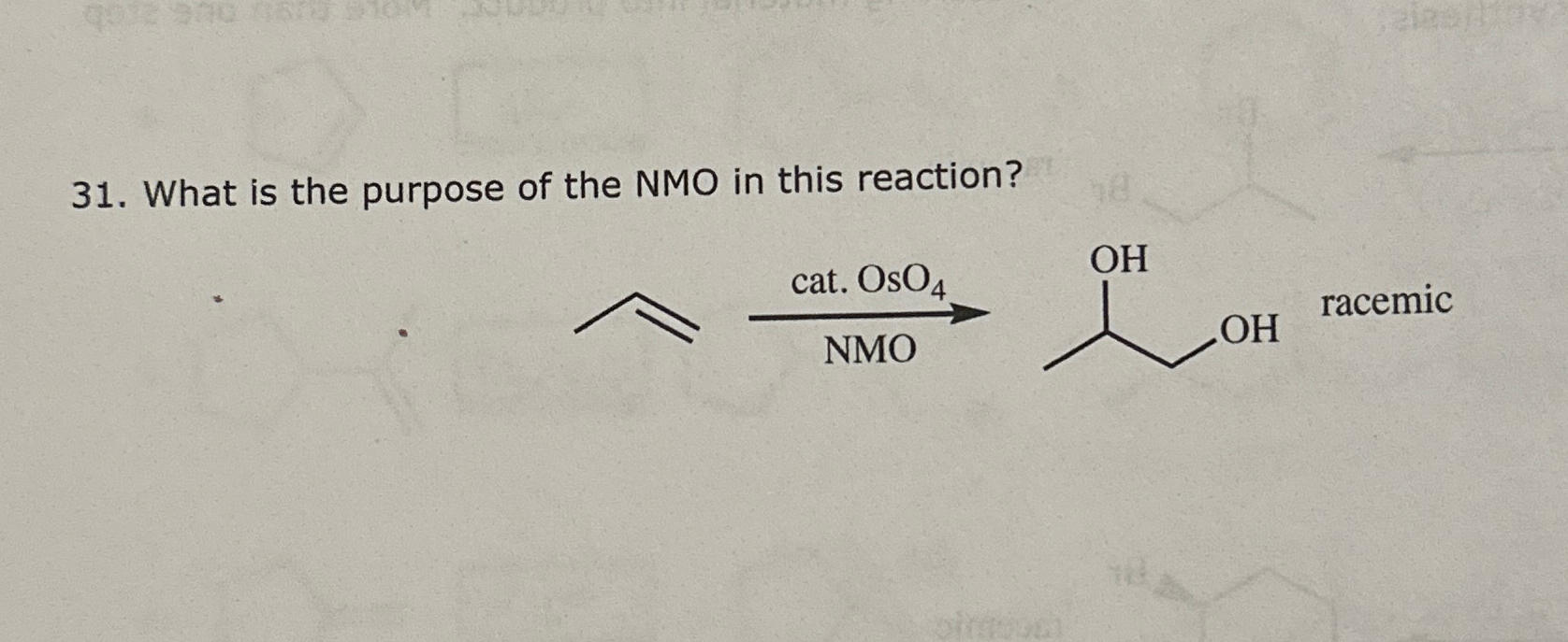 Solved What is the purpose of the NMO in this reaction? | Chegg.com