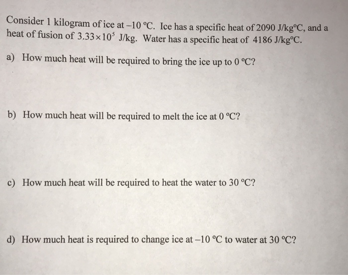 Solved Consider 1 kilogram of ice at -10°C. Ice has a | Chegg.com