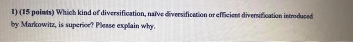 Solved 1) (15 points) Which kind of diversification, naïve | Chegg.com