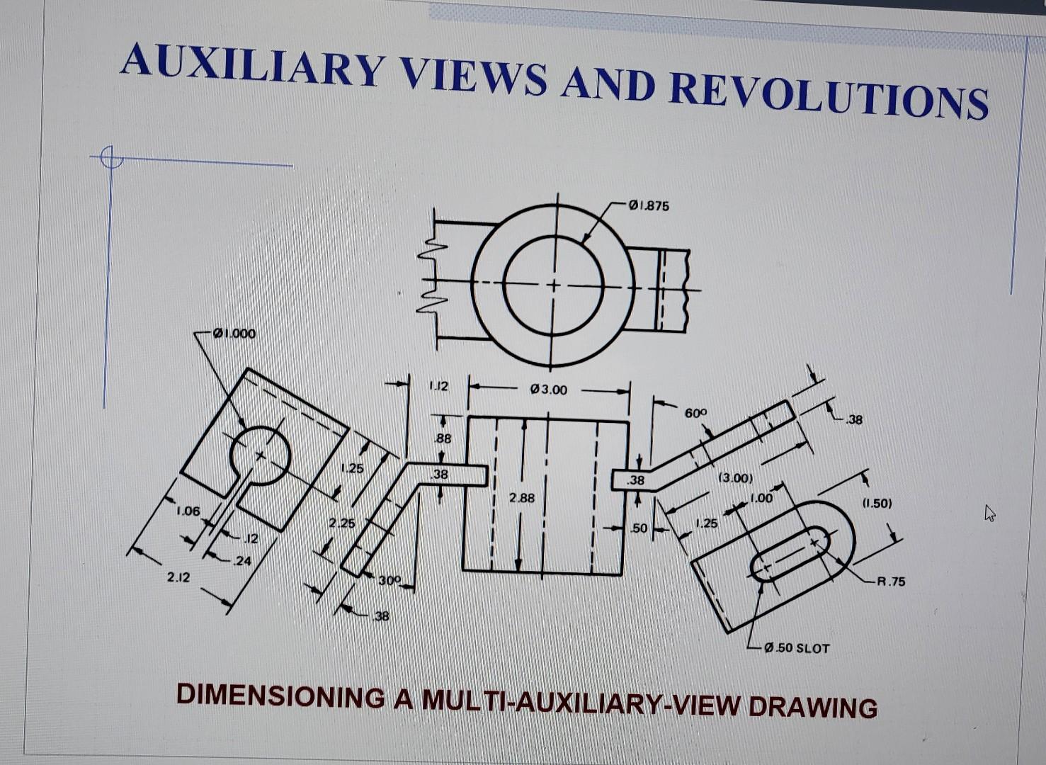 AUXILIARY VIEWS AND REVOLUTIONS DIMENSIONING A | Chegg.com