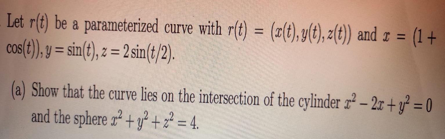 Solved Let r(t) be a parameterized curve with | Chegg.com