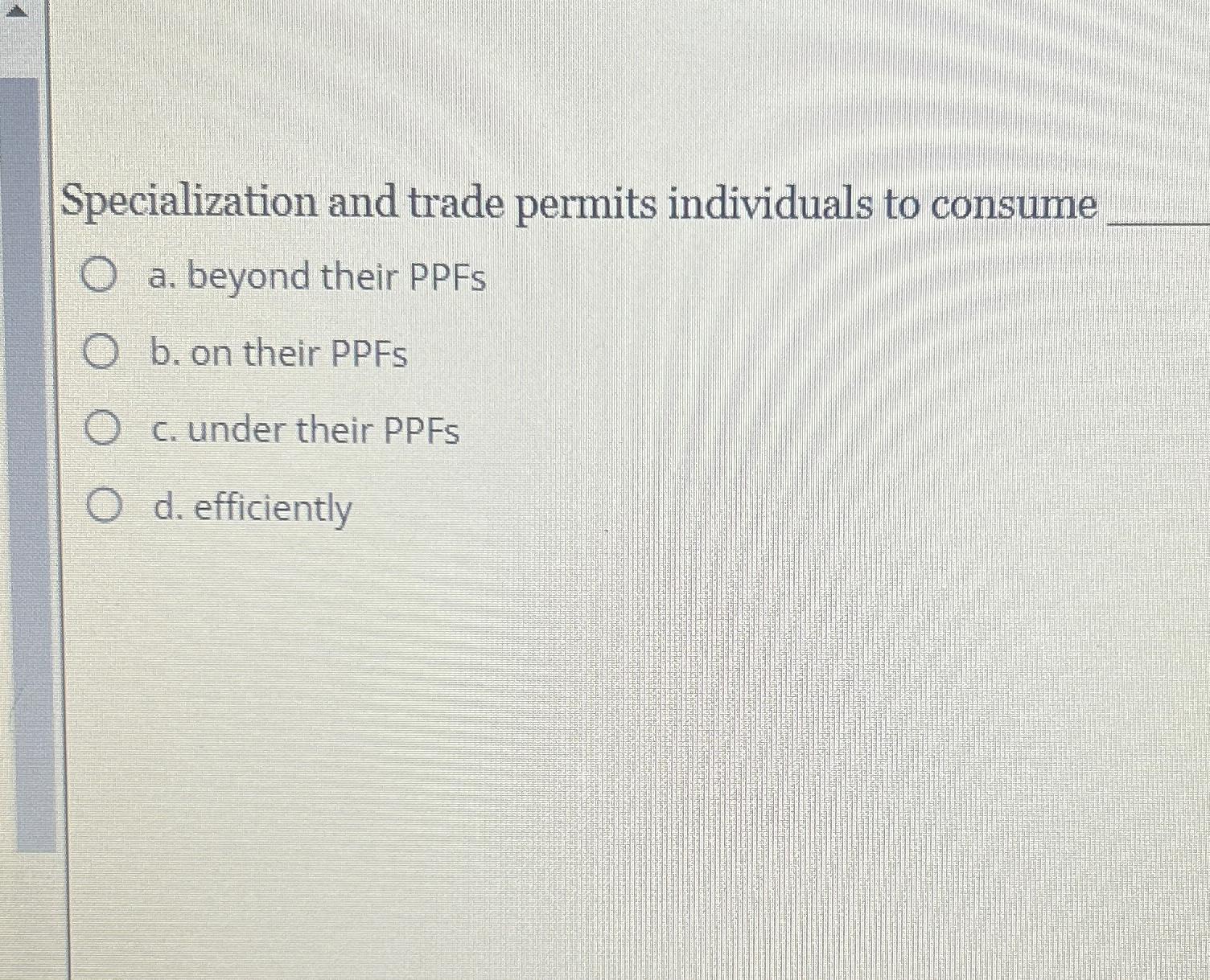 Solved Specialization and trade permits individuals to | Chegg.com