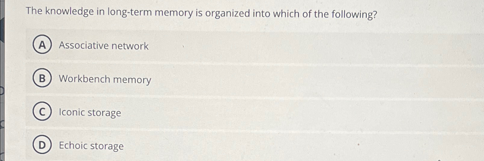 Solved The knowledge in long-term memory is organized into | Chegg.com