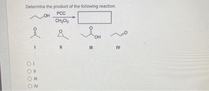 Solved Determine The Product Of The Following Reaction I Ii