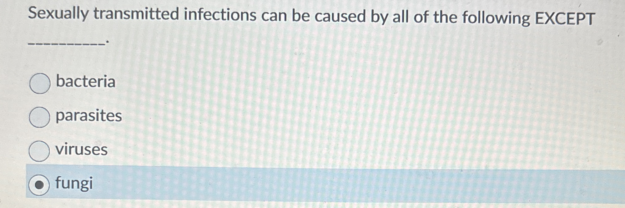 Solved Sexually transmitted infections can be caused by all | Chegg.com