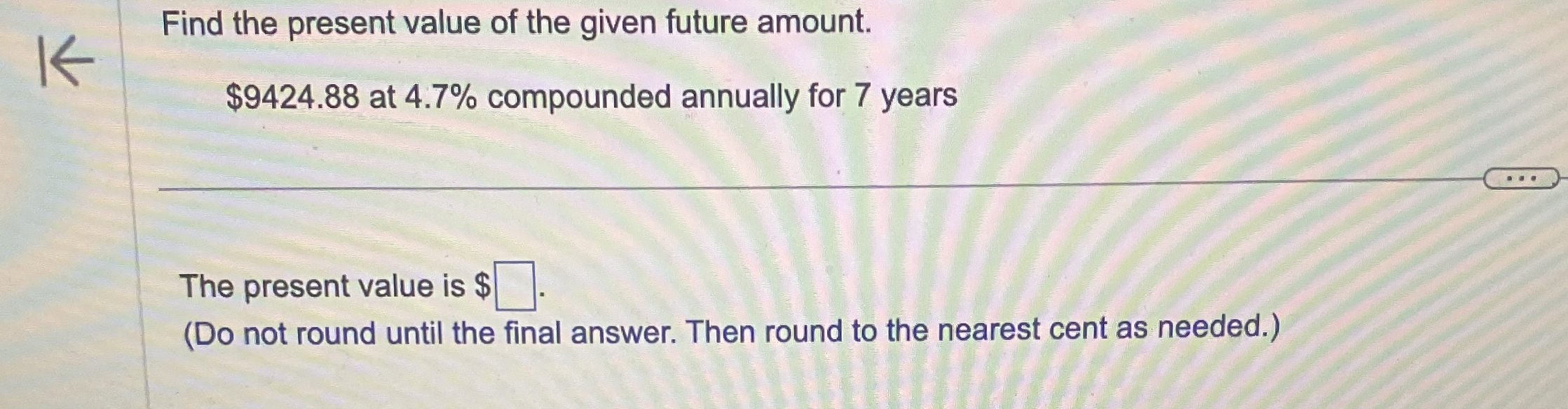 Solved Find the present value of the given future | Chegg.com
