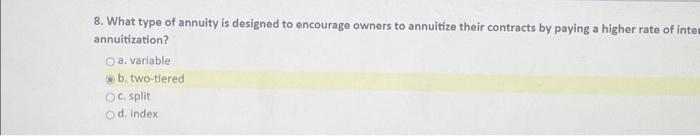 Solved 8. What type of annuity is designed to encourage | Chegg.com