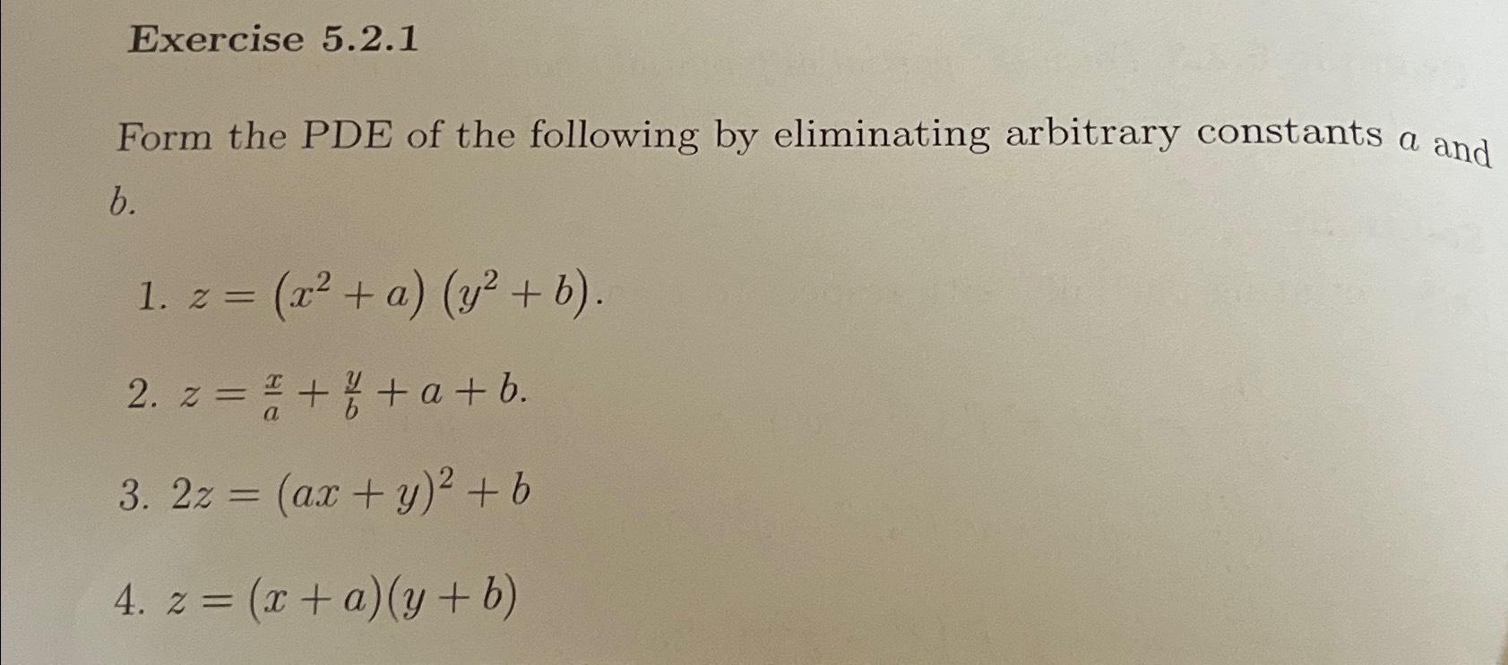 Solved Exercise 5.2.1Form the PDE of the following by | Chegg.com