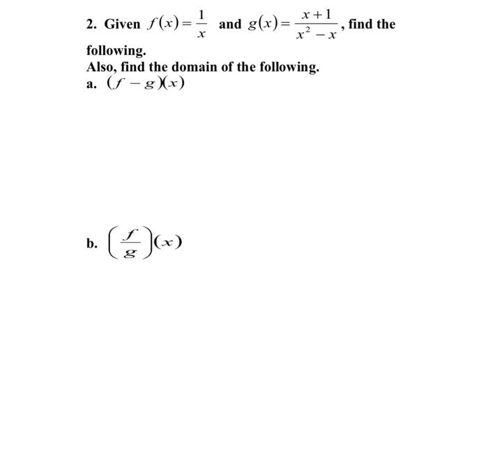 Solved 2. Given f(x)=x1 and g(x)=x2−xx+1, find the | Chegg.com