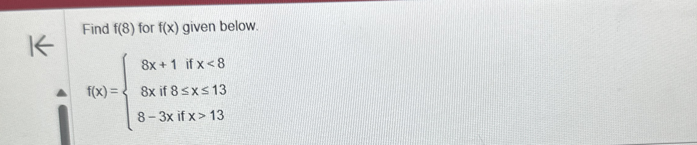 Solved Find f(8) ﻿for f(x) ﻿given | Chegg.com