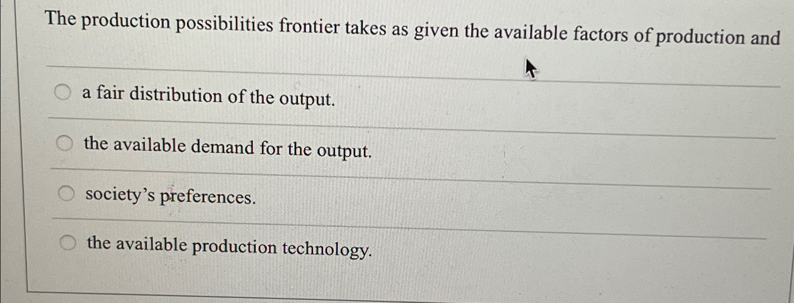 Solved The production possibilities frontier takes as given | Chegg.com