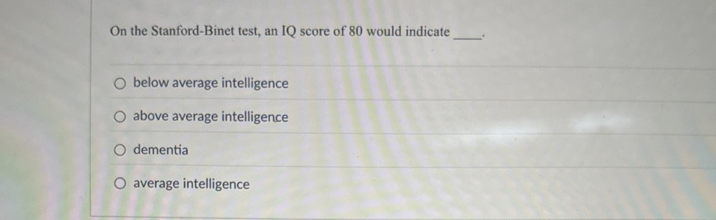 Solved On the Stanford-Binet test, an IQ score of 80 ﻿would | Chegg.com