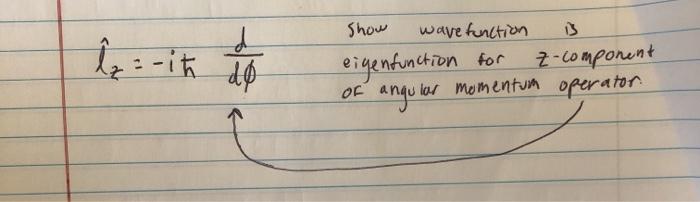 Solved d îz: - it do Show wave function eigenfunction for | Chegg.com