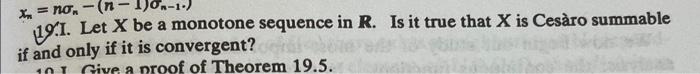 Solved 19.I. Let X be a monotone sequence in R. Is it true | Chegg.com