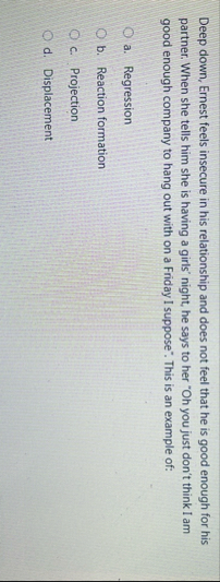 Solved Deep down, Ernest feels insecure in his relationship | Chegg.com