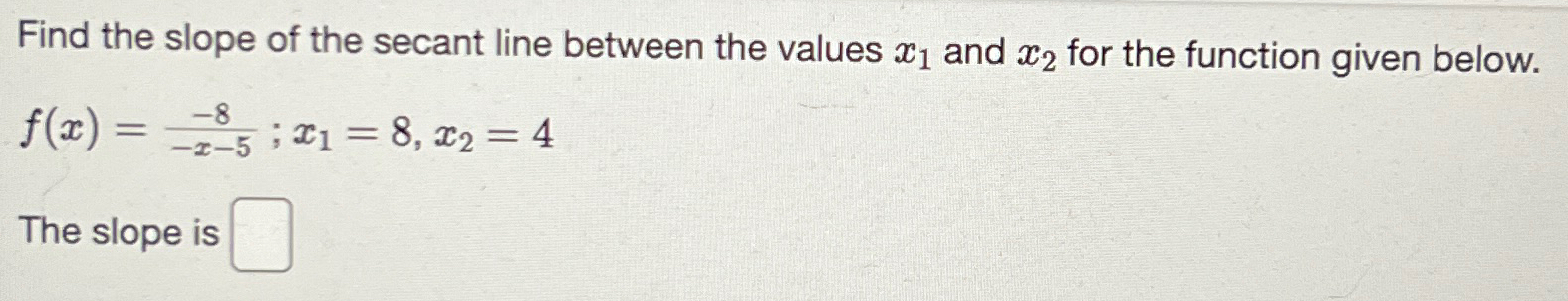 Solved Find the slope of the secant line between the values | Chegg.com