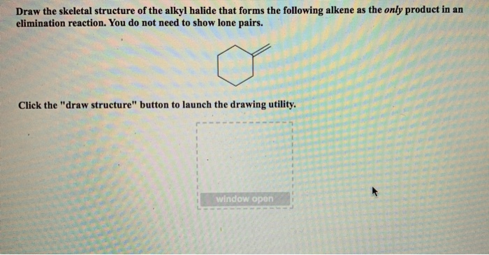 Solved Draw the skeletal structure of the alkyl halide that | Chegg.com