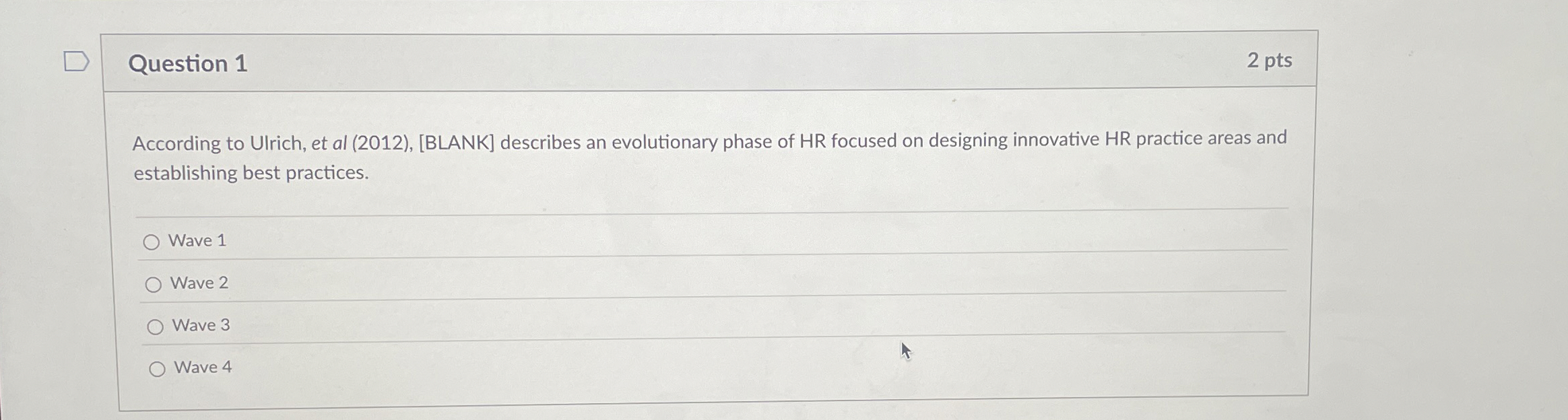 Solved Question 1According to Ulrich, et al (2012), [BLANK] | Chegg.com