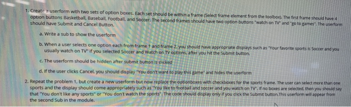 1. Create a userform with two sets of option boxes. | Chegg.com